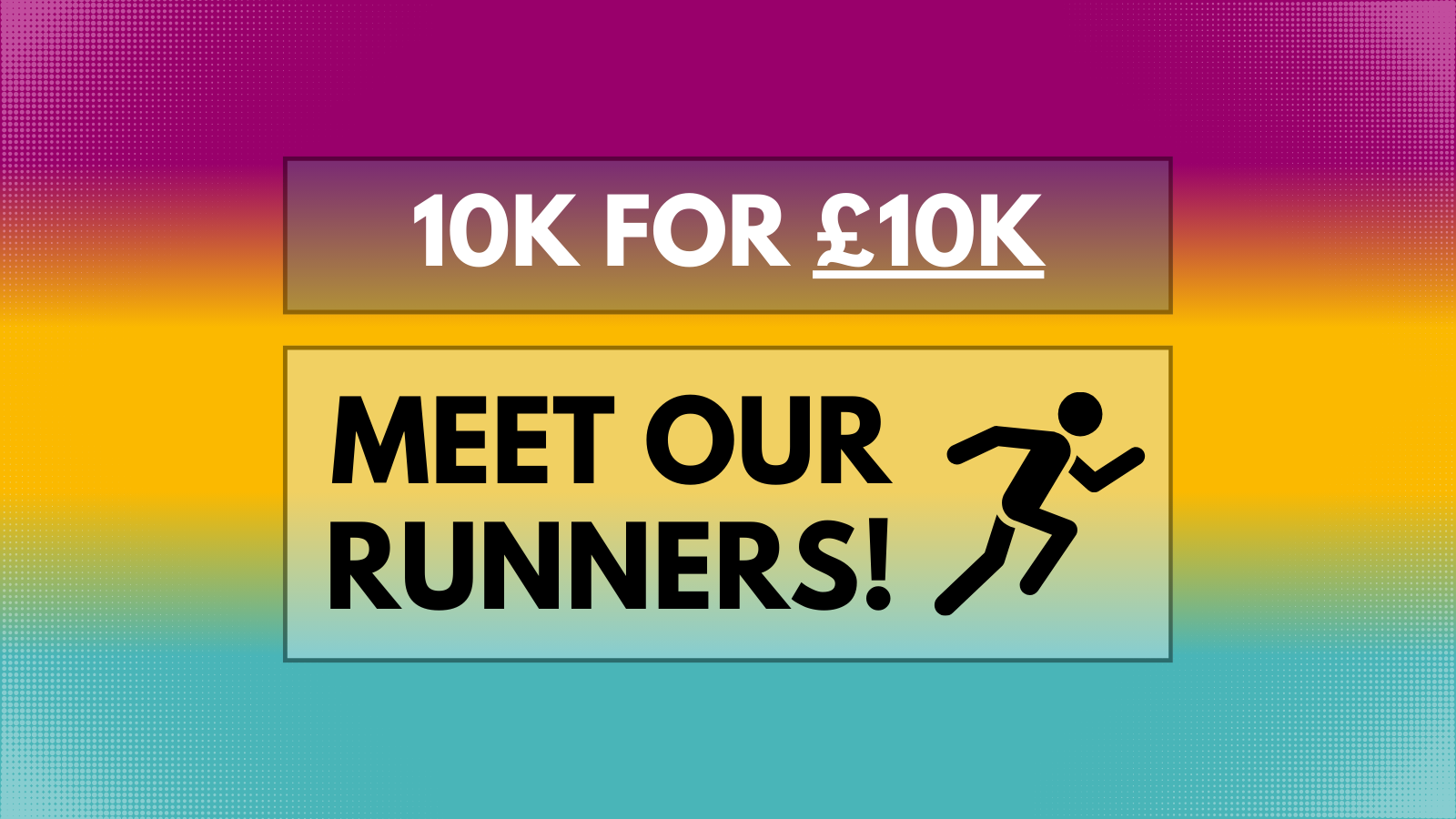 Meet Our Runners! - Homefield 10K for £10K - Homefield College